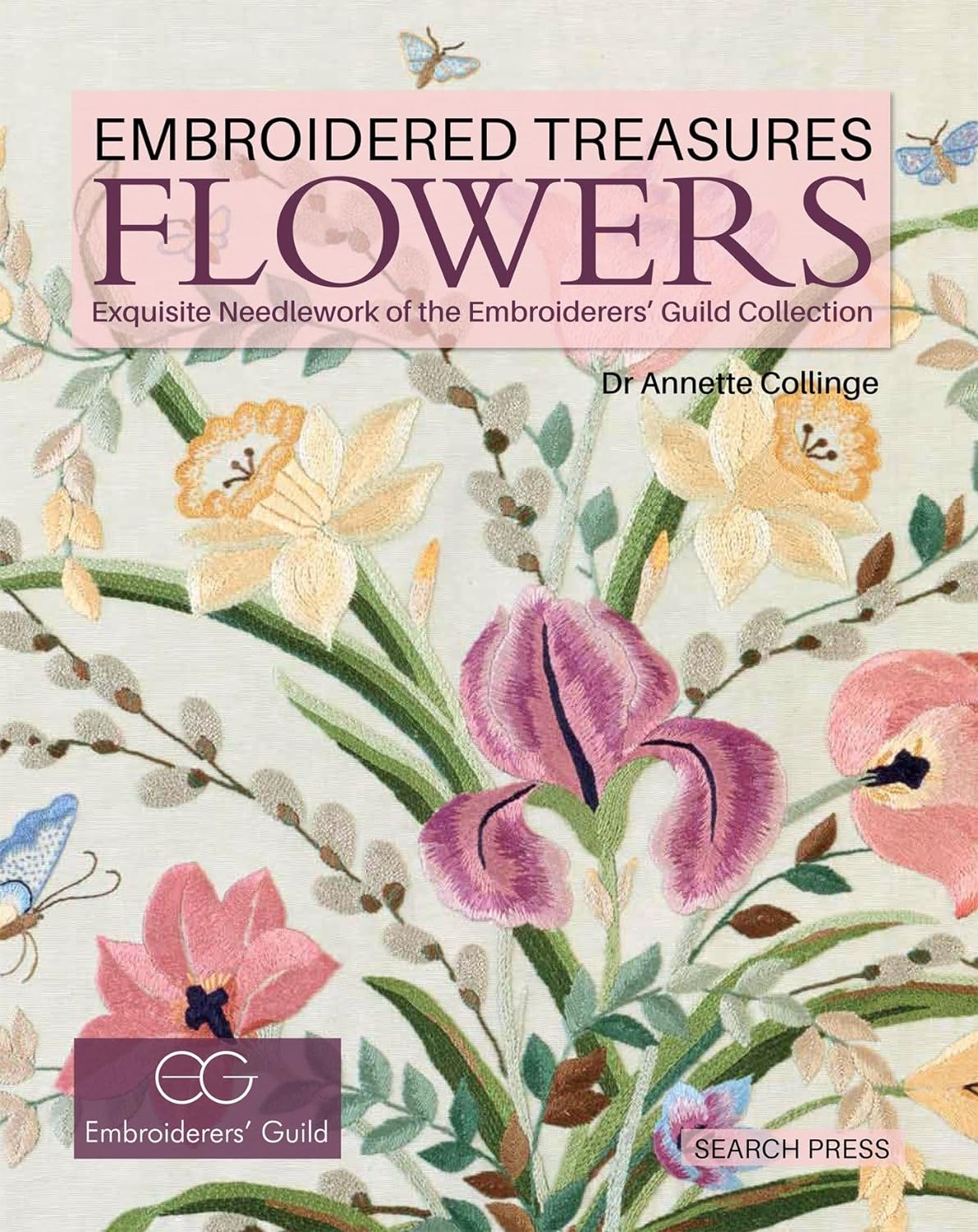 Embroidered Treasures: Flowers by Dr Annette Collinge – Stitchers ...